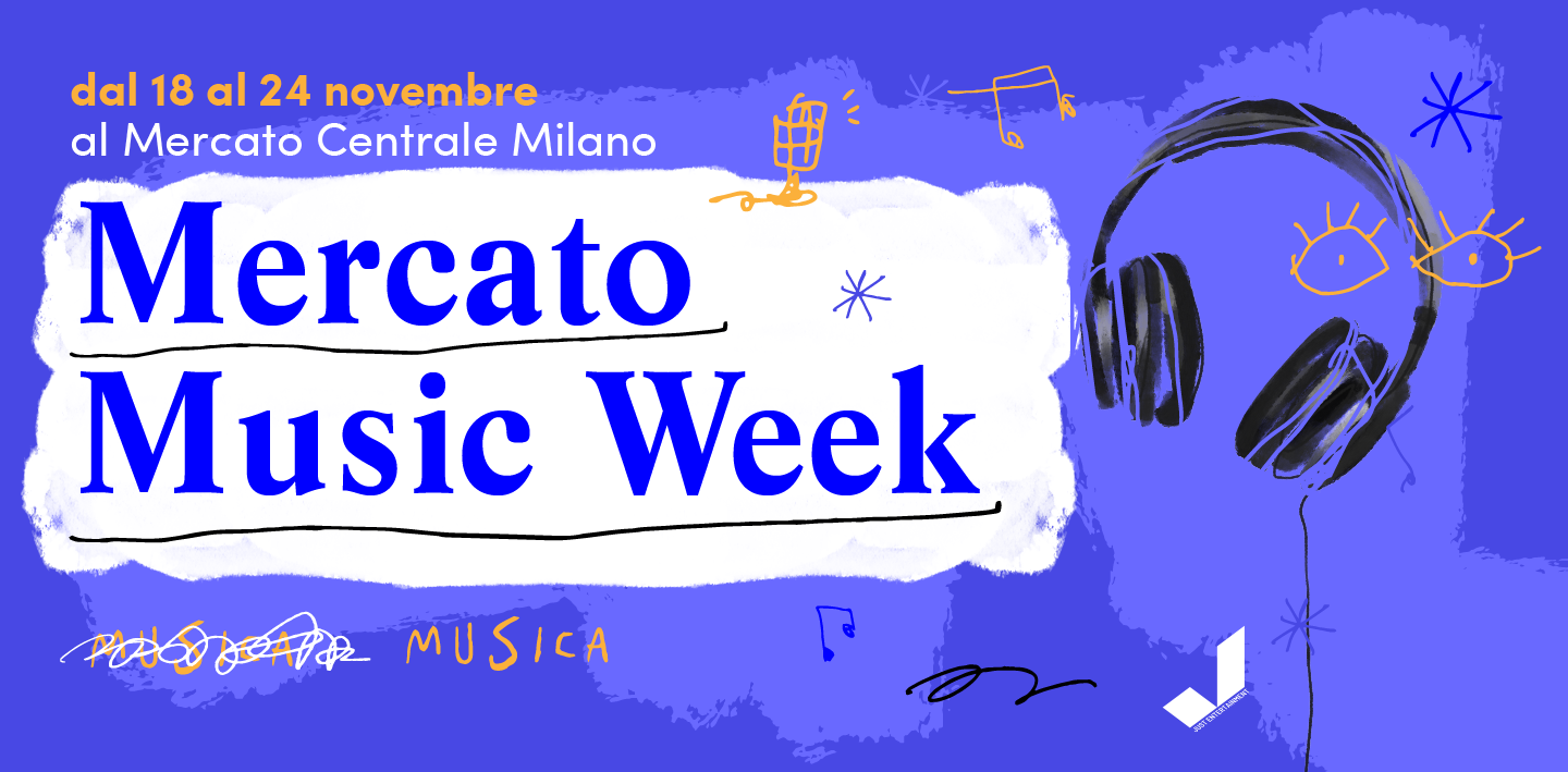 Just e Milano Music Week al Mercato Centrale Milano | Mercato Centrale